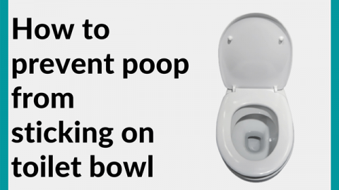 How To Prevent Poop From Sticking To Toilet Bowl